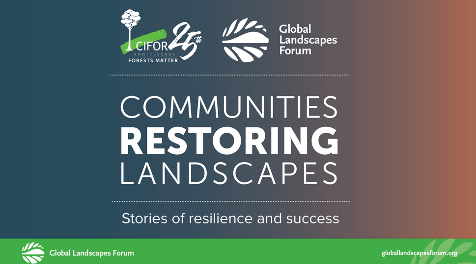Communities Restoring Landscapes - CIFOR-ICRAF Knowledge